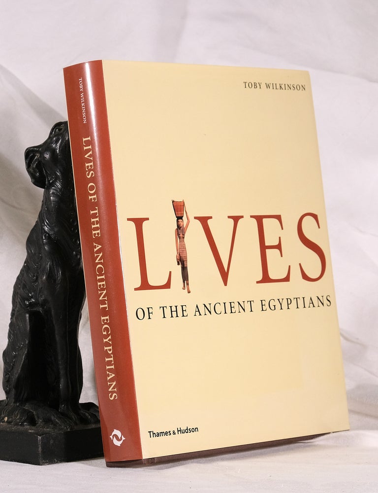 LIVES OF THE ANCIENT EGYPTIANS | Toby WILKINSON
